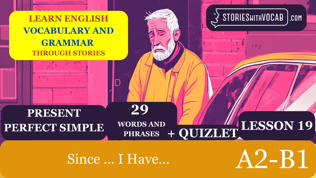 LESSON 19 (LEVEL A2-B1) PRESENT PERFECT SIMPLE - Since … I Have ...